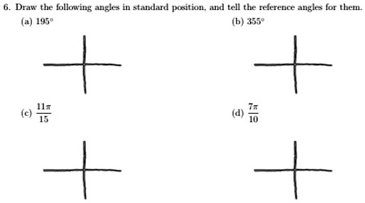 SOLVED: Draw the following angles standard position and tell the reference angles for them (a ...