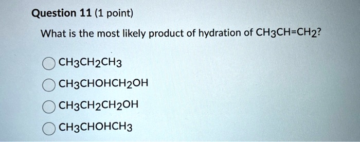 SOLVED: Question 11 (1 point) What is the most likely product of ...