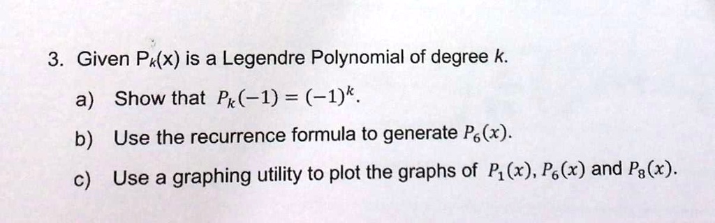 3 given prx is a legendre polynomial of degree k a show that pk 1 1k b use the recurrence ...
