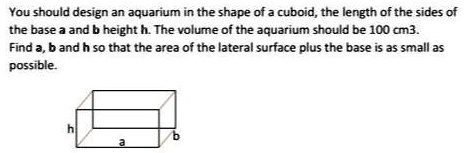 You should design an aquarium in the shape of a cuboid, the length of ...