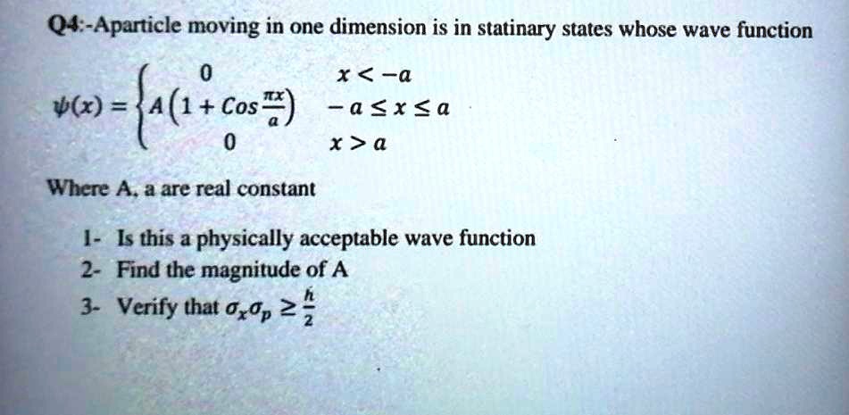Q4: A particle moving in one dimension is in stationary states whose ...