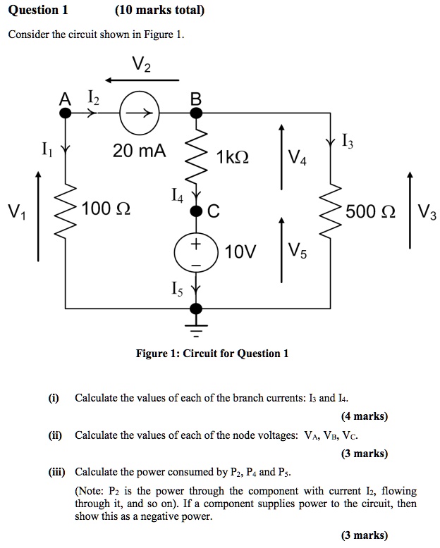 SOLVED: Question 1 (10 marks total) Consider the circuit shown in Figure 1. V2 12V B I1 20 mA ...