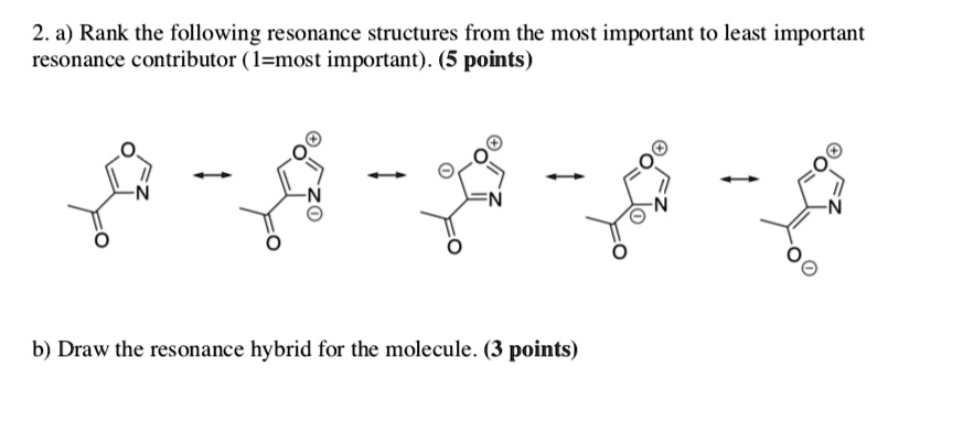 SOLVED: 2.a) Rank the following resonance structures from the most important to least important ...