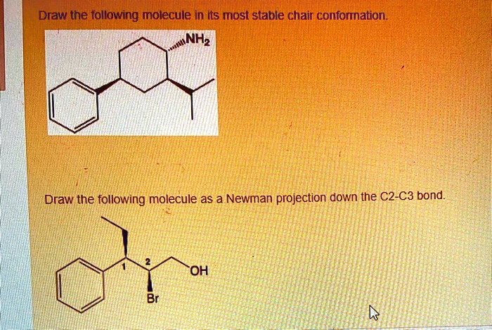 SOLVED: Draw the following molecule in its most stable chair conforation: INHz Draw the ...