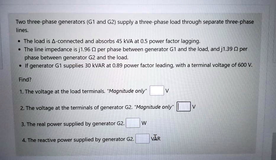 Two three-phase generators (G1 and G2) supply a three-phase load ...