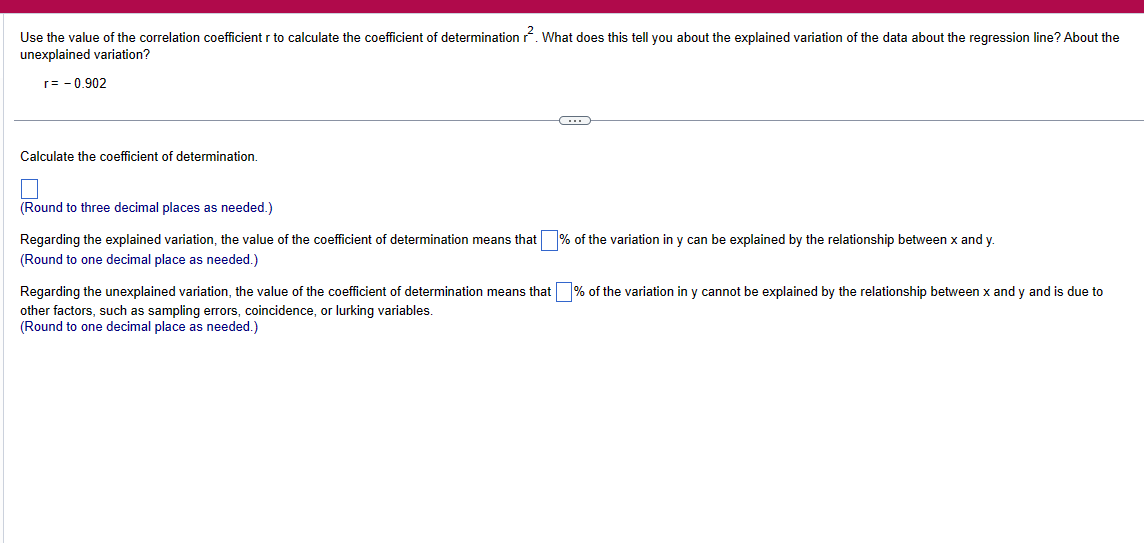 Use the value of the correlation coefficient r to calculate the ...