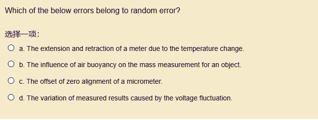 SOLVED: Which of the below errors belong to random error? 1#4-D: a. The ...