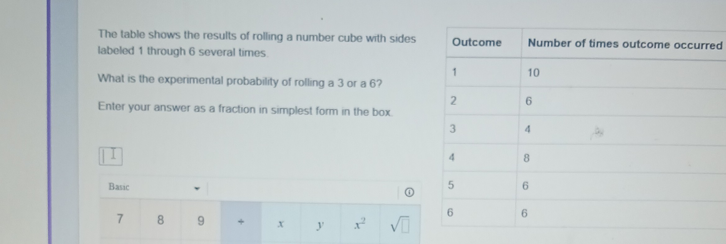 The table shows the results of rolling a number cube with sides labeled 1 through 6 several ...