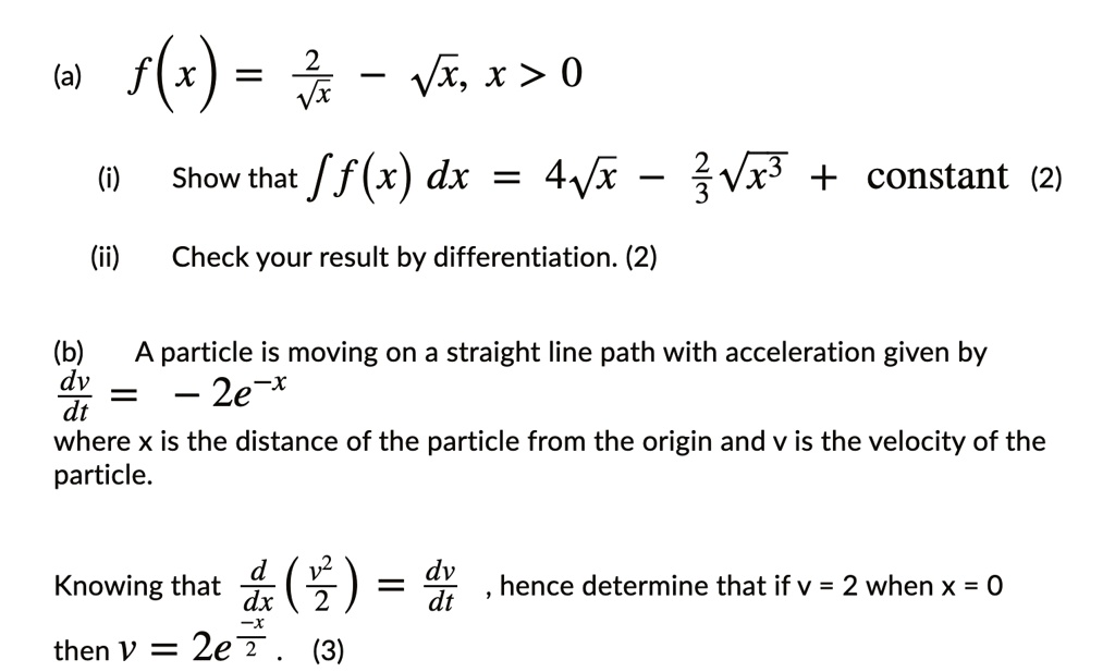 SOLVED: (a) f(x) = 5âˆšx, x > 0 Show that âˆ«âˆ«f(kx) dx = 4âˆšx ...