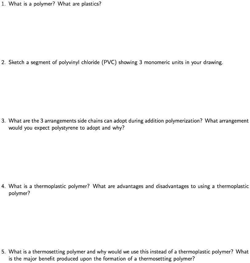 SOLVED: ' 1. What is a polymer? What are plastics? 2. Sketch a segment ...