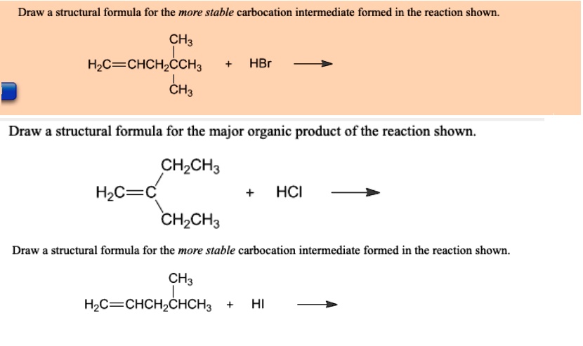 SOLVED: Draw structural formula for the more stable carbocation intermediate formed in the ...