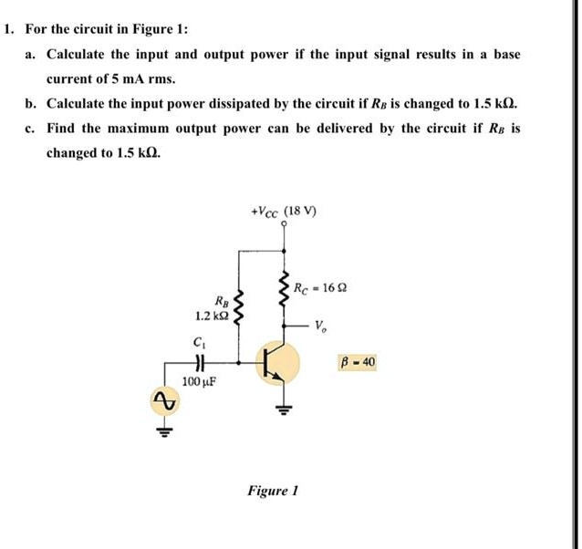 SOLVED: 1.For the circuit in Figure 1: a. Calculate the input and output power if the input ...