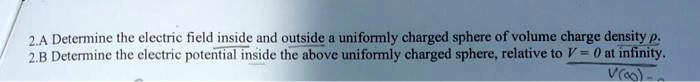 SOLVED: 2.A Determine the electric field inside and outside a uniformly ...