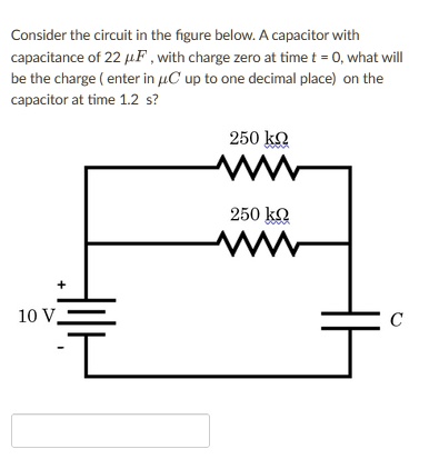 SOLVED: Consider the circuit in the figure below. A capacitor with capacitance of 22 F, with ...