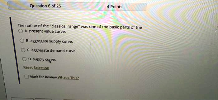 Question 6 of 25 4 Points The notion of the "classical range" was one ...