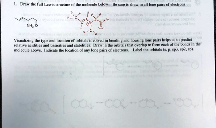 draw the full lewis structure of the molecule below be sure draw in all ...