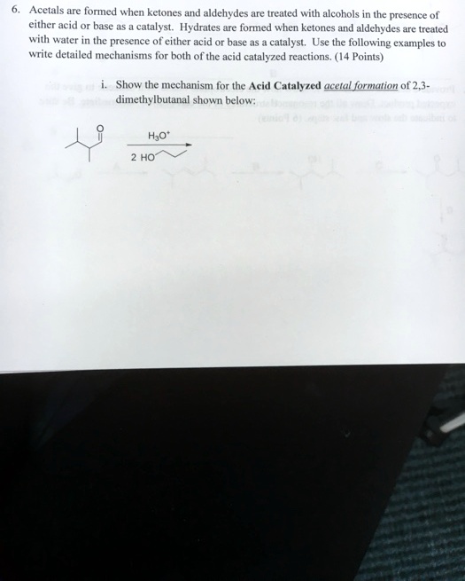 SOLVED: Acetals are formed when ketones and aldehydes are treated with aleohols in the presence ...