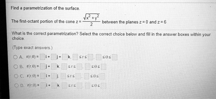 Find a parametrization of the surface. The first-octant portion of the ...