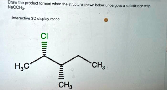 SOLVED: Draw NaOCH3: The product formed when the structure shown below ...