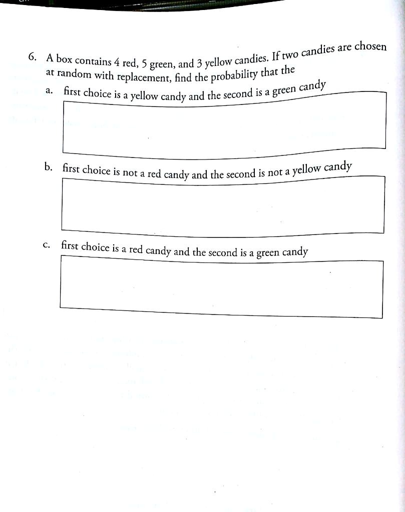 Candies are chosen randomly with replacement from a box containing 4 ...