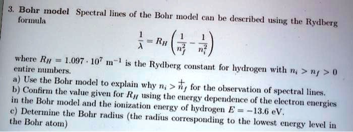 SOLVED: 3. Bohr model Spectral lines of the Bohr model can be described using the Rydberg ...