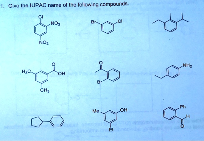 SOLVED: Give the IUPAC name of the following compounds: NO2 NO2 NH3 HC OH CH3 Ph Me OH