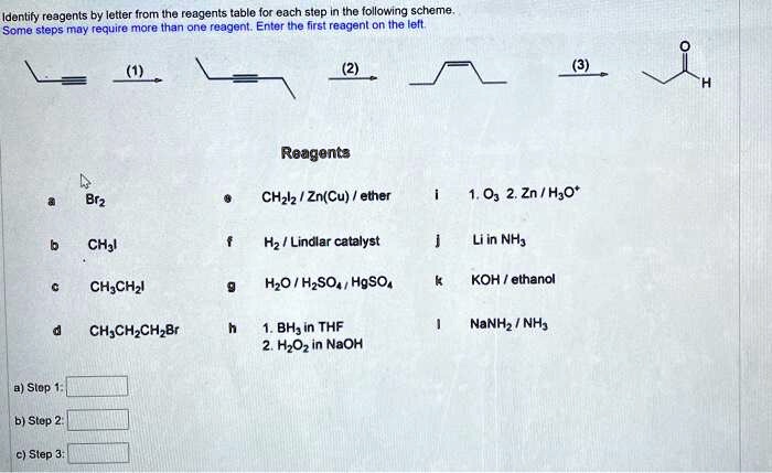 SOLVED: Identify reagents by letter from Ihe reagents table each step Iho followving scheme Some ...