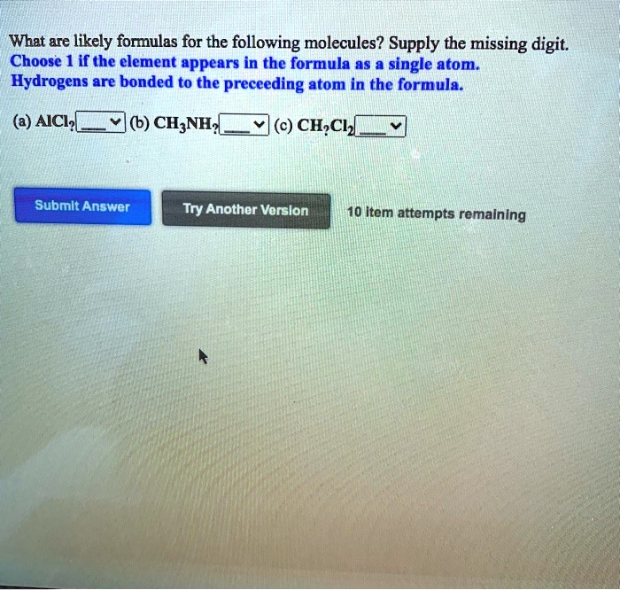 What are likely formulas for the following molecules? Supply the ...
