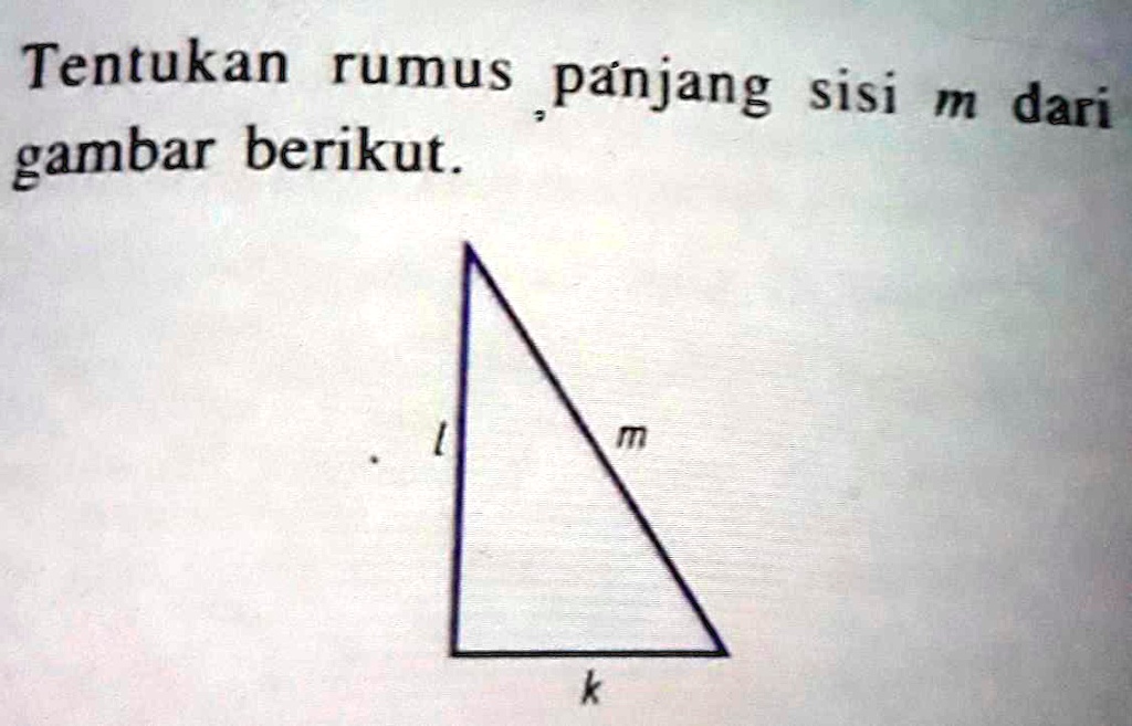 SOLVED: Tentukan rumus panjang sisi m darigambar berikut. Tentukan ...