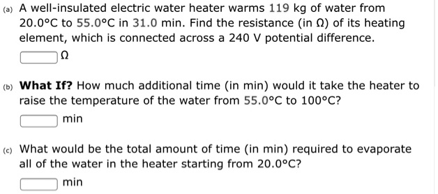 SOLVED: A well-insulated electric water heater warms 119 kg of water ...