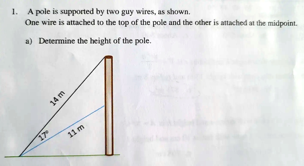 1 a pole is supported by two guy wires as shown one wire is attached to ...