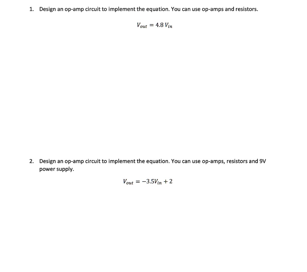 SOLVED: 1. Design an op-amp circuit to implement the eguation.You can ... SOLVED: 1. Design an op-amp circuit to implement the eguation.You can ...