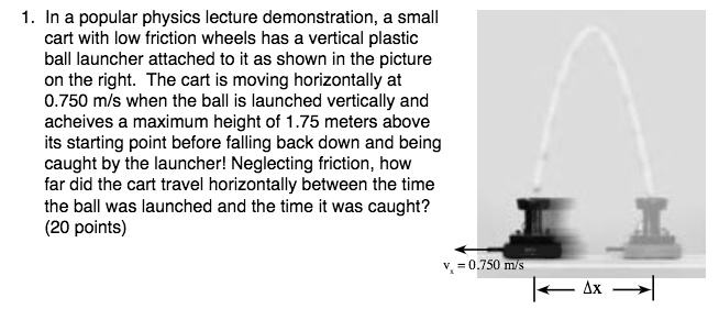 SOLVED: In a popular physics lecture demonstration, a small cart with ...