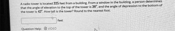 SOLVED: A radio tower is located 325 feet from a building. From a ...