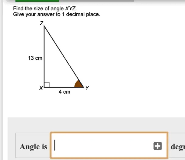 SOLVED: Find the size of angle XYZ. Give your answer to 1 decimal place. 13 cm. cm. Angle is. deg.