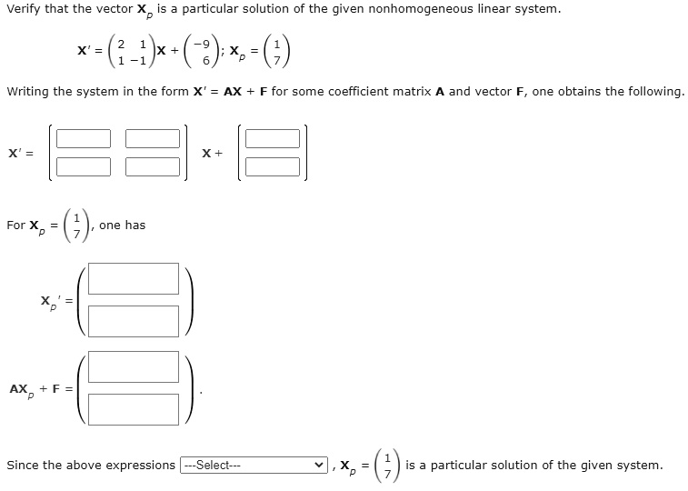 Verify that the vector Xc is a particular solution of the given ...