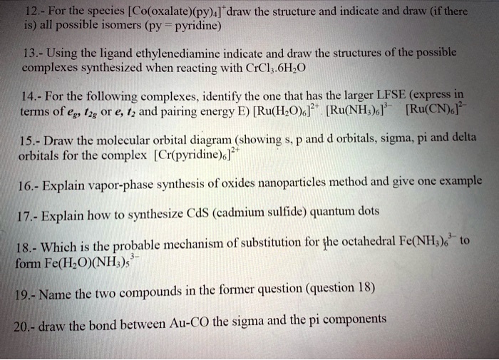 SOLVED: 12 - For the species [Co(oxalate)(Py) ] draw the structure and ...