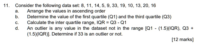 SOLVED: Consider the following data set: 8, 11, 14, 5, 9, 33, 19, 10, 13, 20, 16. a. Arrange the ...