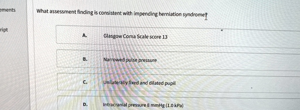what assessment finding is consistent with impending herniation ...