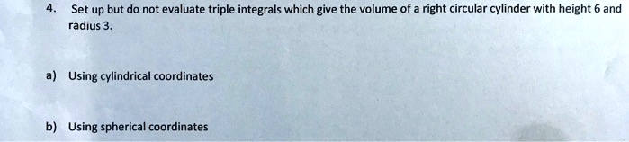 Set up but do not evaluate triple integrals which give the...