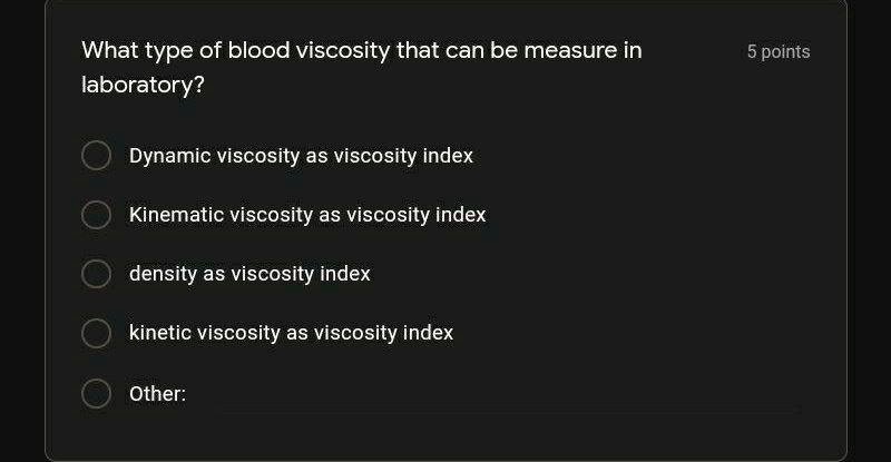 None What type of blood viscosity that can be measure in laboratory? 5 ...