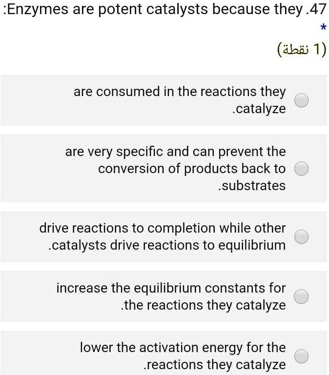 SOLVED: Enzymes are potent catalysts because they: 1) are consumed in the reactions they ...