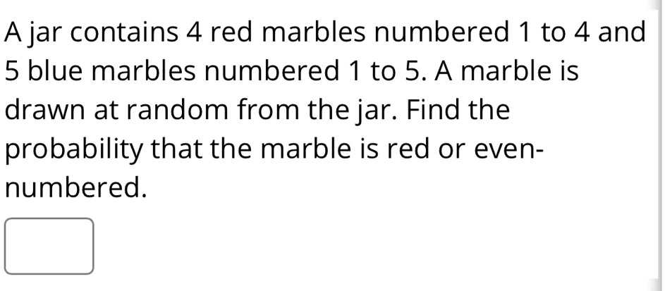 A jar contains 4 red marbles numbered 1 to 4 and 5 blue marbles ...