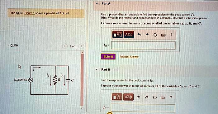 The figure (Figure 1)shows a parallel RC circuit. Figure Part A Use a ...