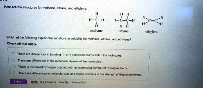 Here are the structures for methane, ethane, and ethylene. H H H-C-H H ...