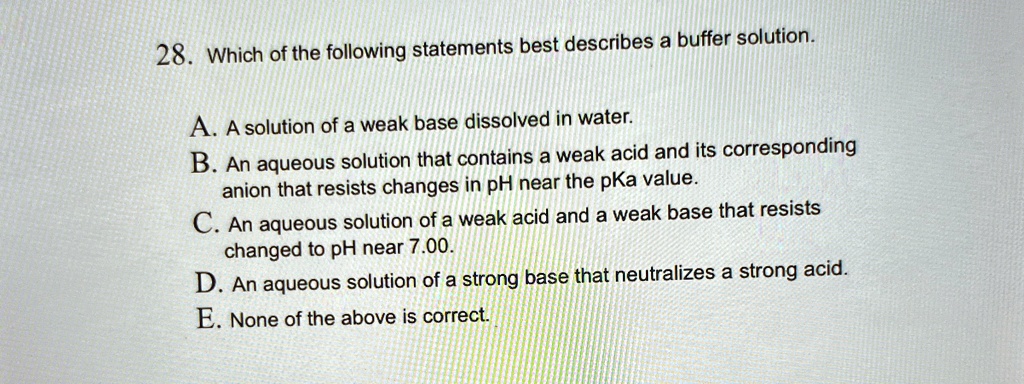 28 which of the following statements best describes a buffer solution a ...