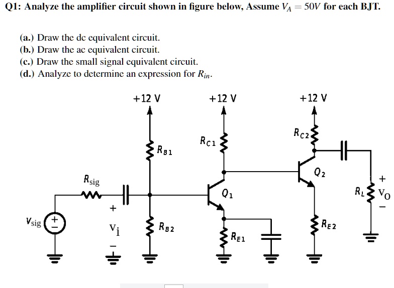 SOLVED: Q1: Analyze the amplifier circuit shown in figure below, Assume ... SOLVED: Q1: Analyze the amplifier circuit shown in figure below, Assume ...