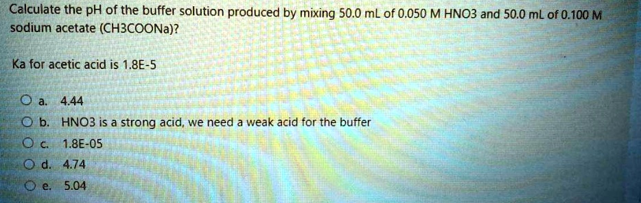calculate the ph of the buffer solution produced by mixing 500 ml of 0050 m hno3 ad 500 ml of ...