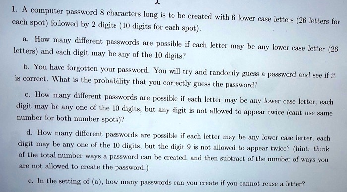 SOLVED: A computer password 8 characters long is to be created with 6 ...