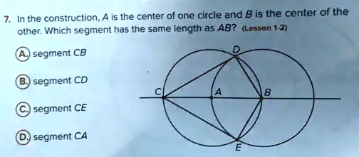 SOLVED: In the construction, A Is the center of one circle and B is the center of the other ...